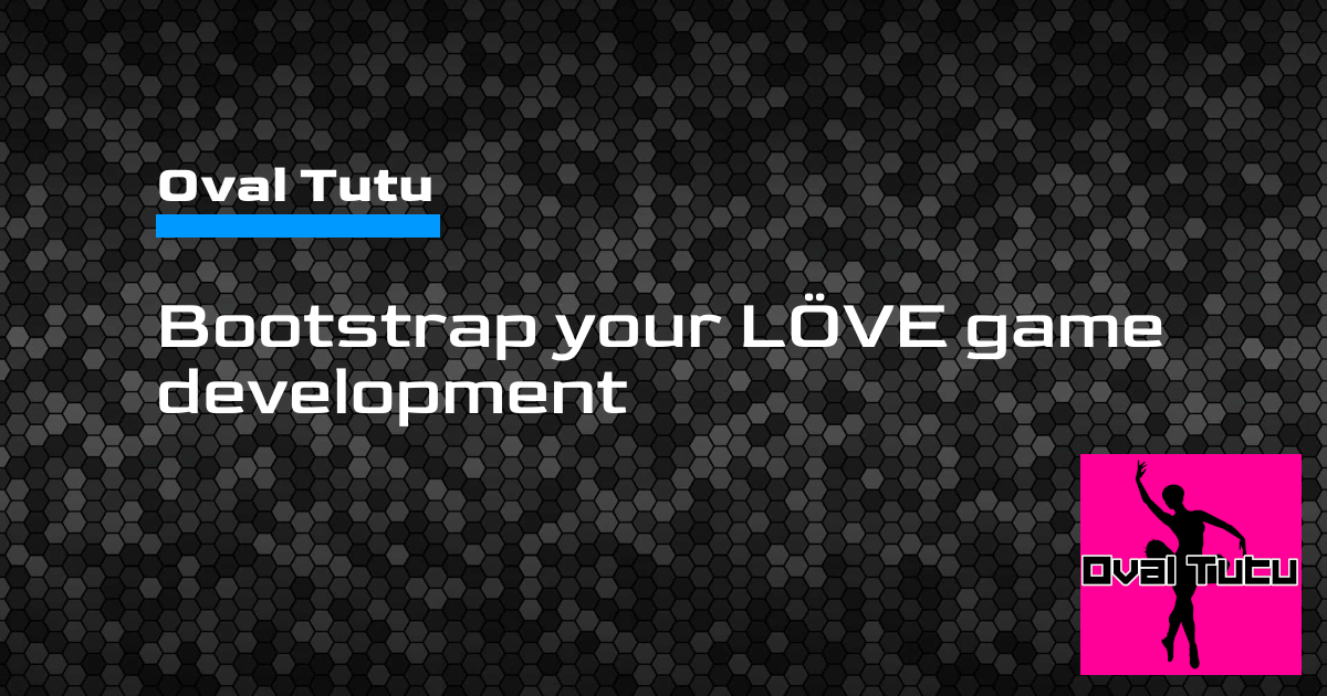 Bootstrap your LÖVE game development