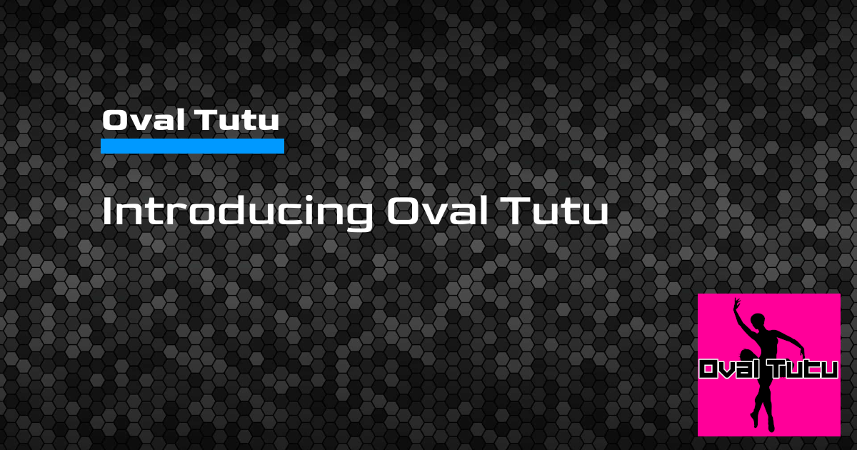 Introducing Oval Tutu